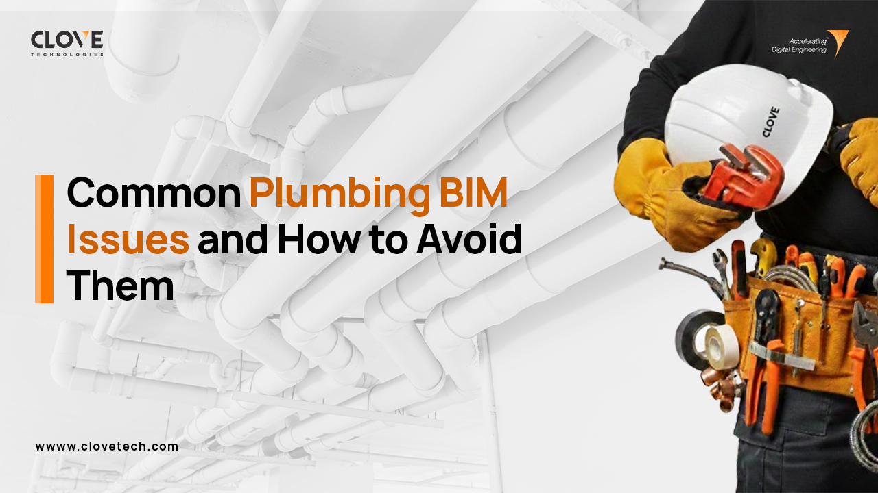 Plumbing BIM Issues & How to Avoid Them | Clove Technologies